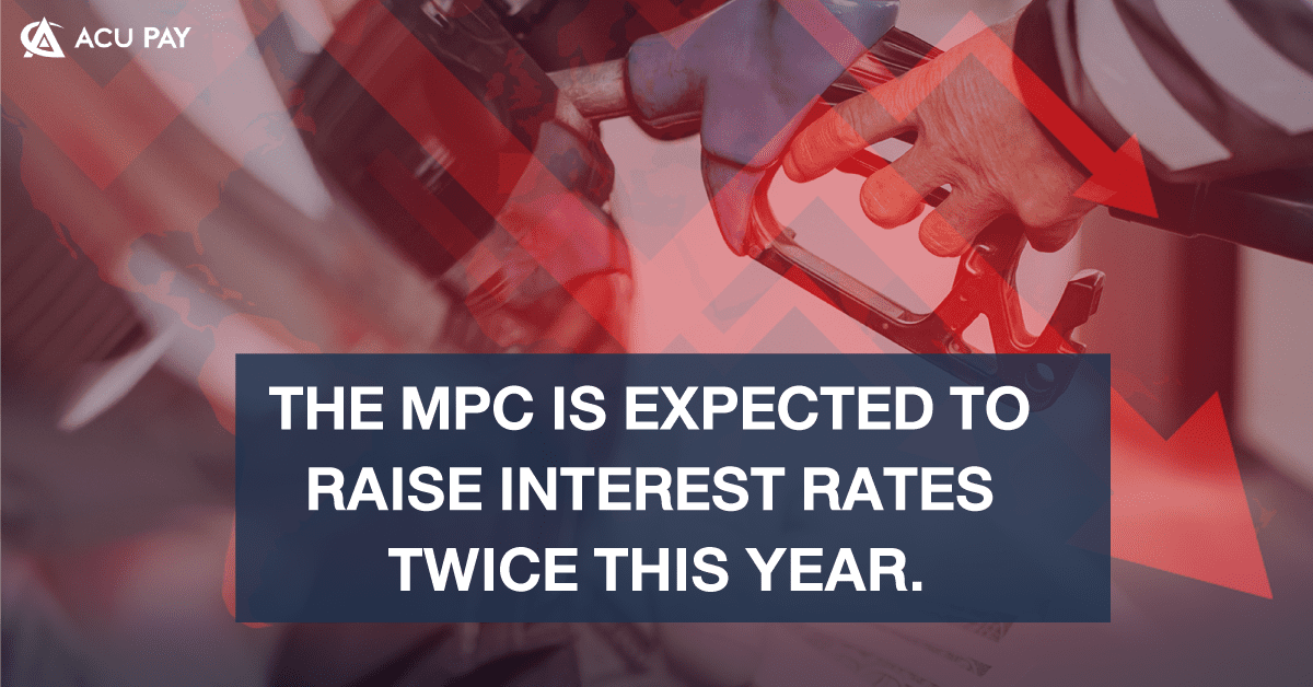 The MPC is expected to raise interest rates twice this year. - ACU Pay