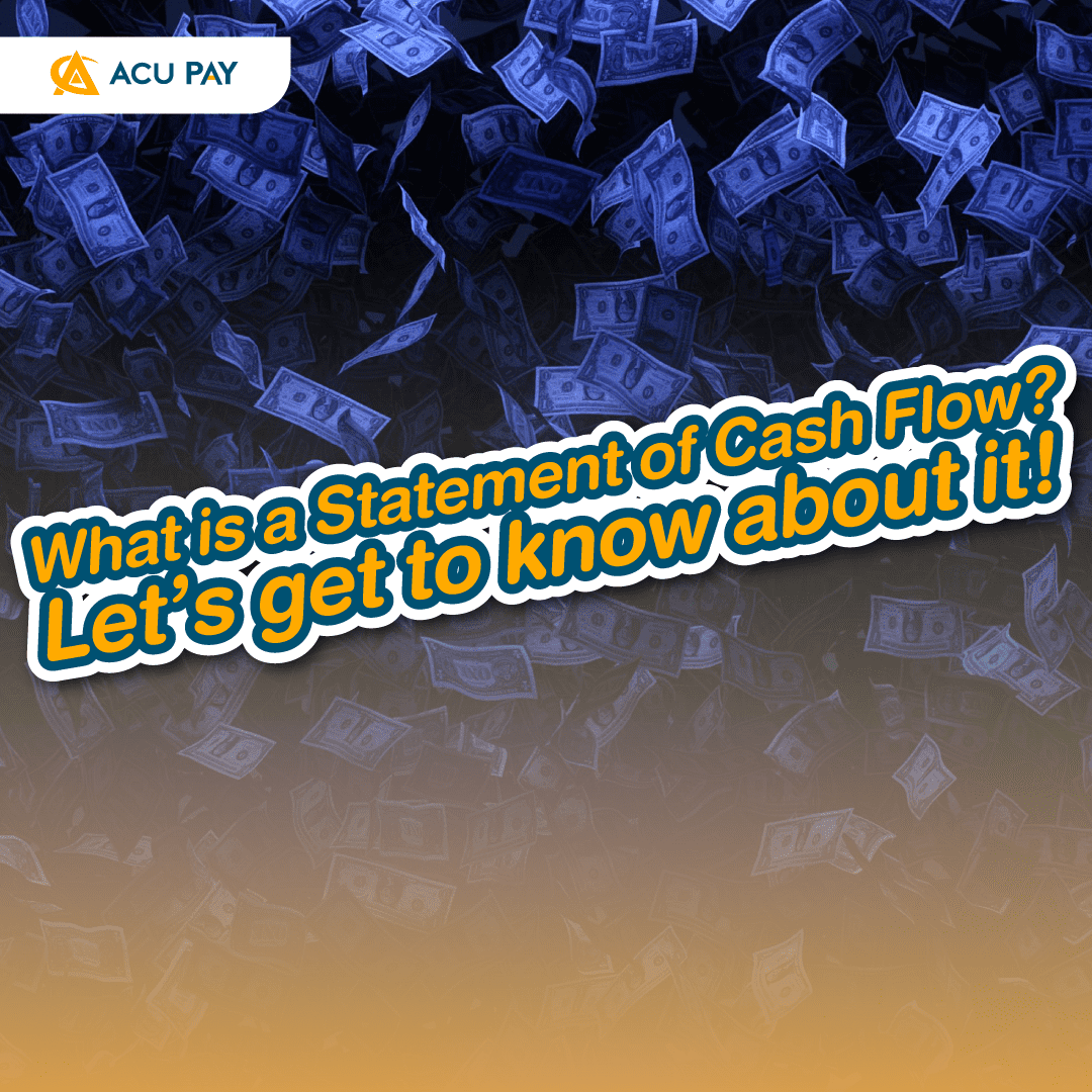 What is a Statement of Cash Flow? Let’s get to know about it! - ACU Pay