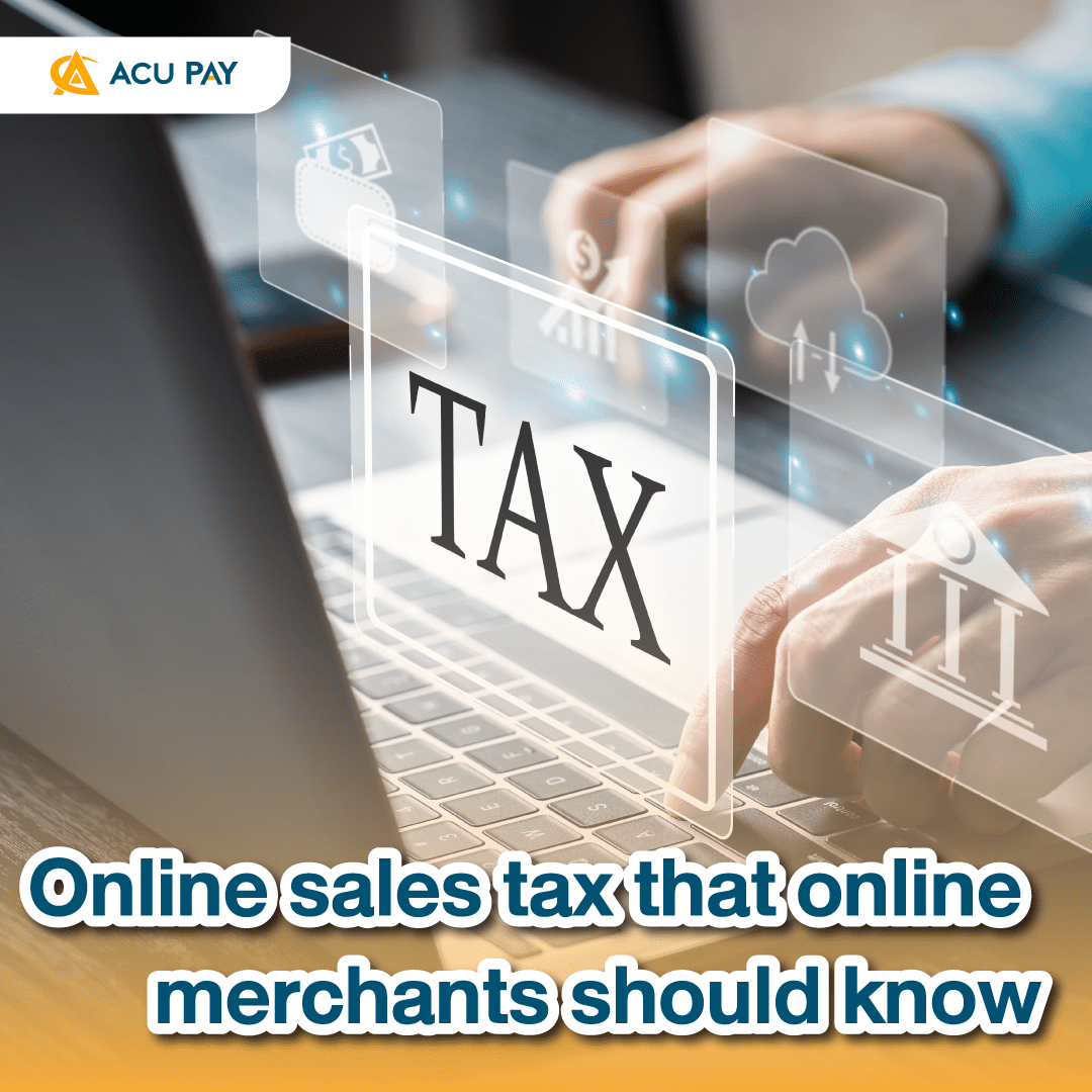 Online sales tax that online merchants should know. - ACU Pay