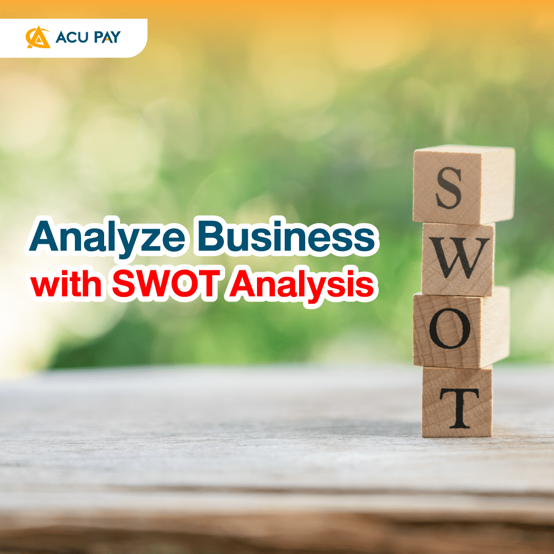 Analyze Business with SWOT Analysis - ACU Pay