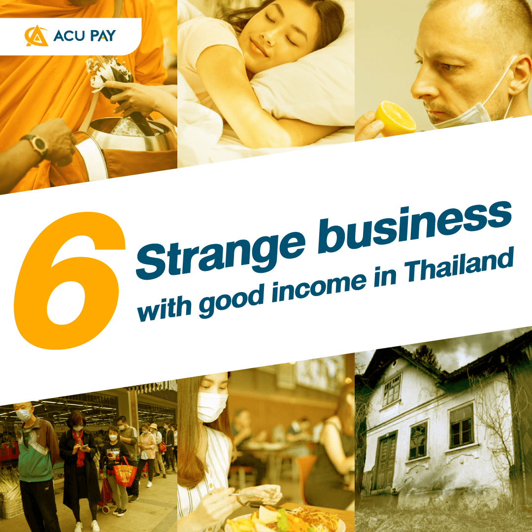 6 Strange business with good income in Thailand. - ACU Pay