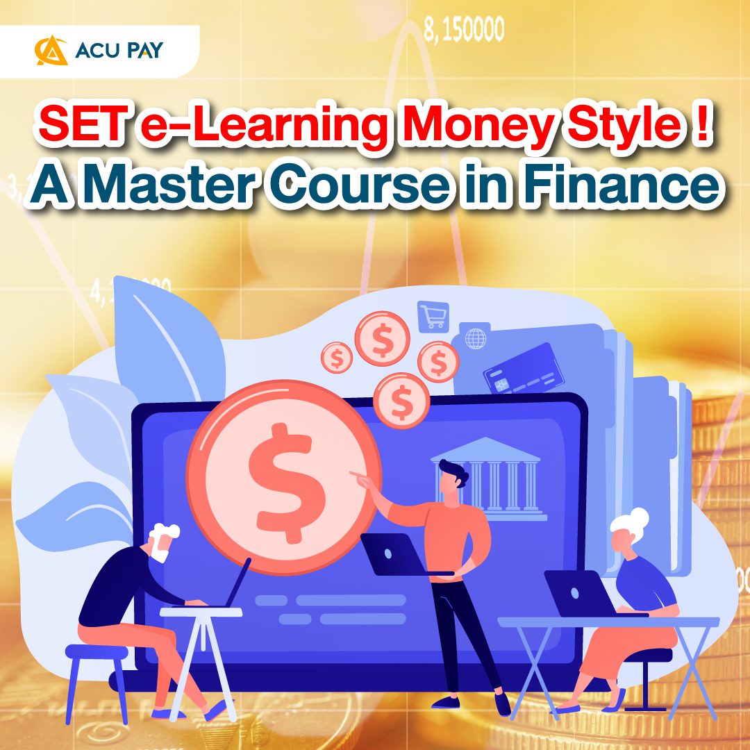 SET e-Learning Money Style! A Master Course in Finance - ACU Pay