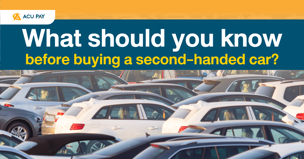 What should you know before buying a second-handed car? - ACU Pay