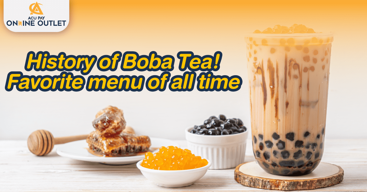 History of Boba Tea - ACU Pay