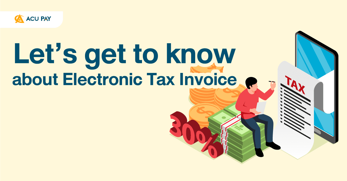 Let’s get to know about Electronic Tax Invoice - ACU Pay