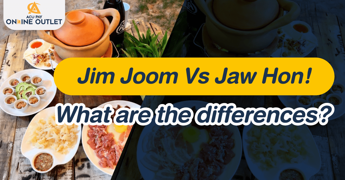 Jim Joom Vs. Jaew Hon! What are the differences? - ACU Pay