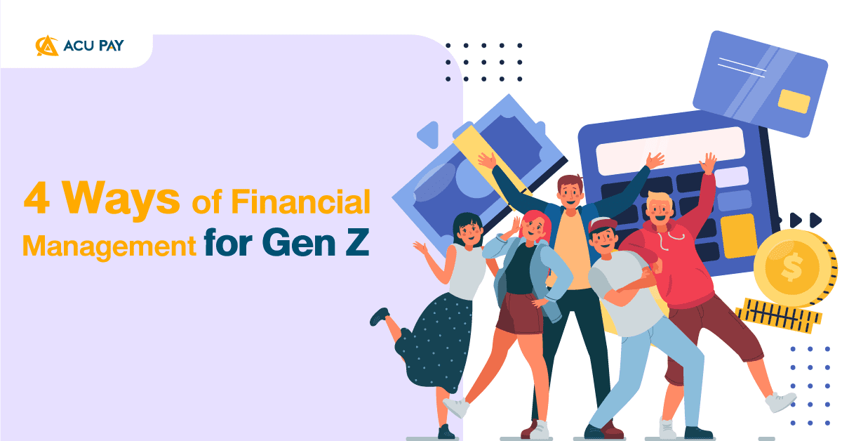 4 Ways of Financial Management for Gen Z - ACU Pay