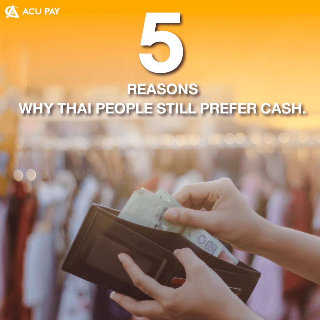 5 reasons why Thai people still prefer cash. - ACU Pay