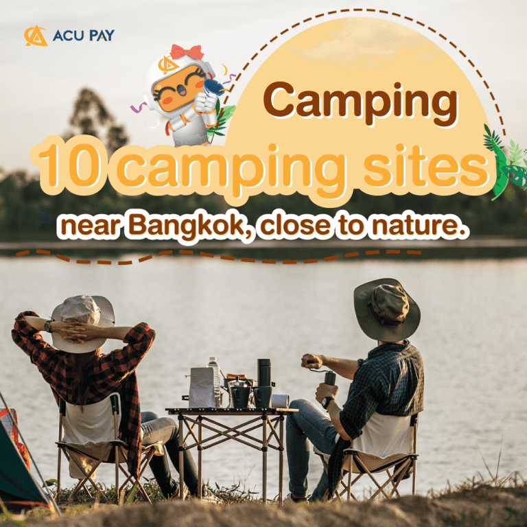 10 camping sites near Bangkok, close to nature - ACU PAY