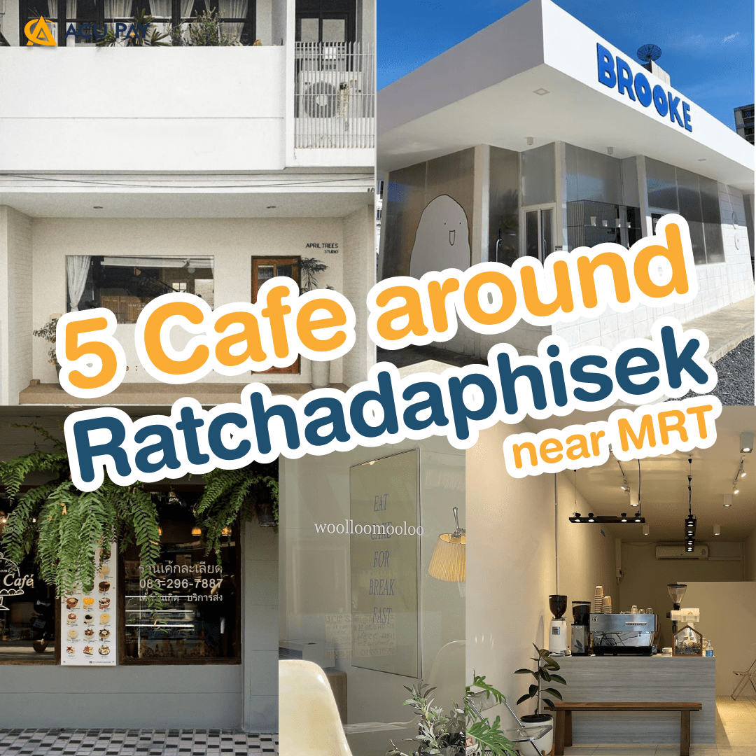5 Cafe around Ratchadaphisek, near MRT. - ACU Pay