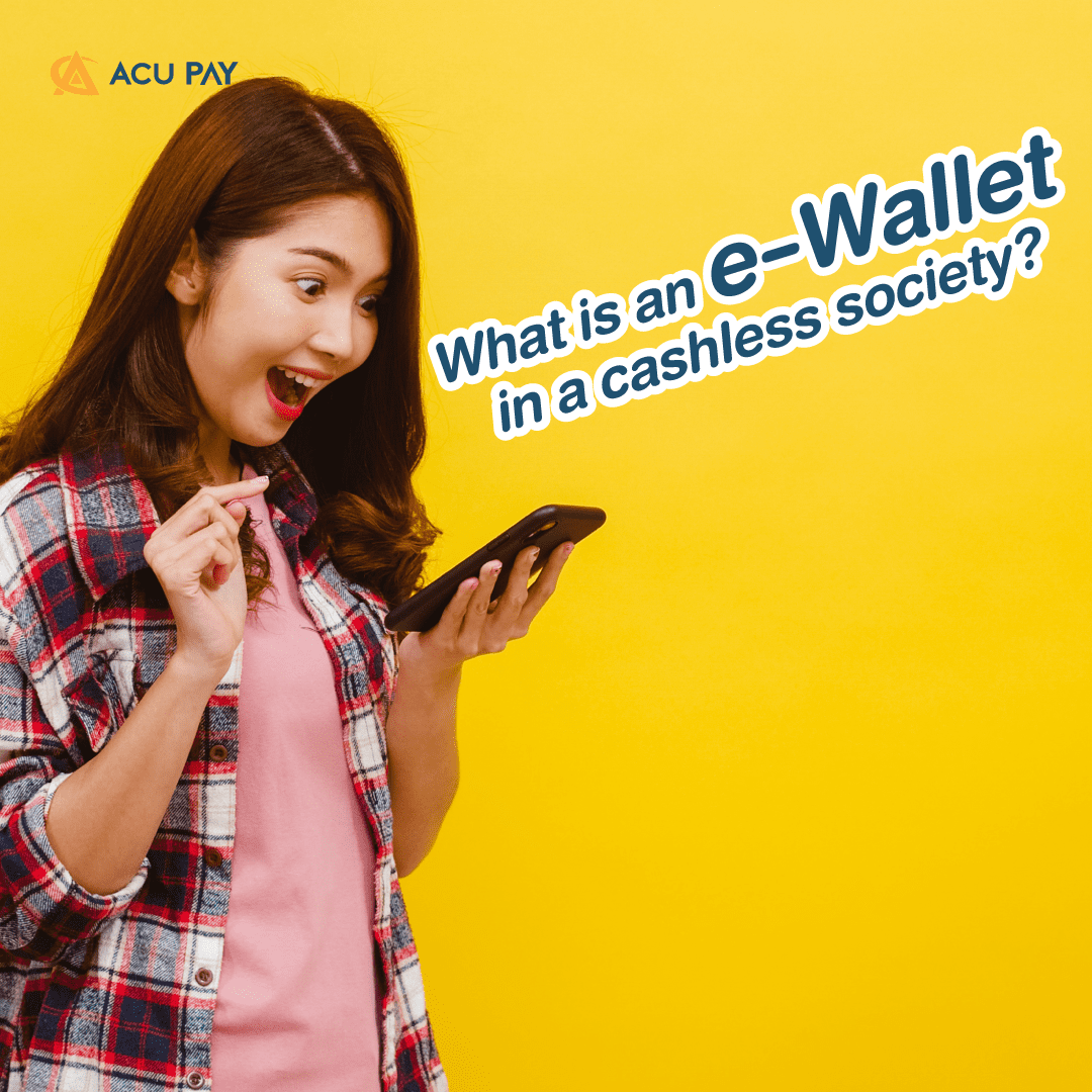 What is an e-Wallet in a cashless society? - ACU Pay