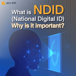 What is NDID (National Digital ID)? Why is it important?