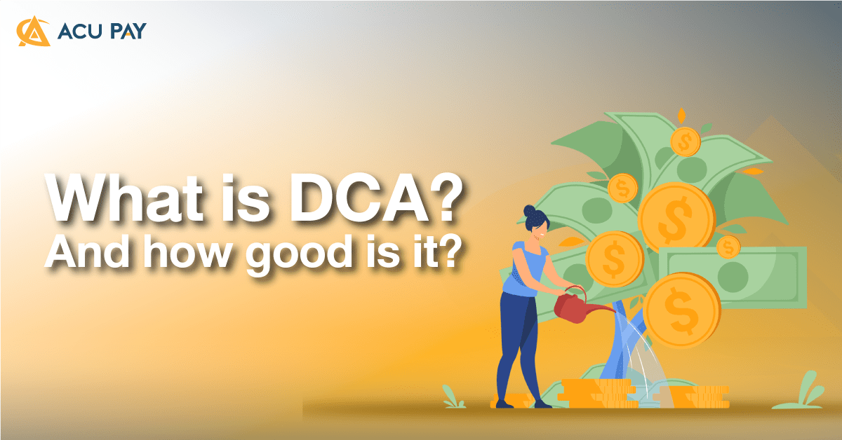 What is DCA? And how good is it? - ACU Pay