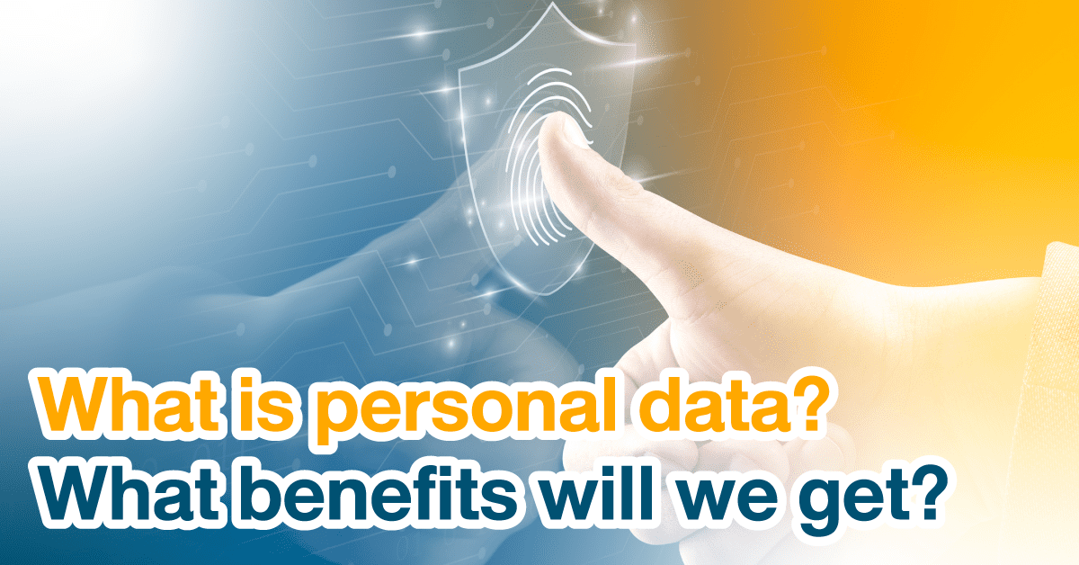 What is personal data? What benefits will we get?