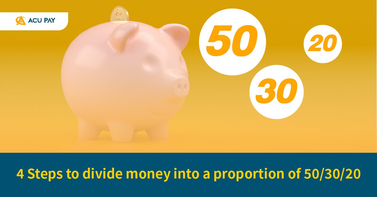 4 Steps to divide money into a proportion of 50/30/20 - ACU Pay