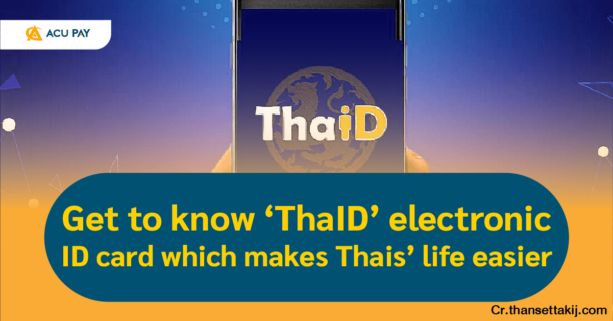 Get to know ‘ThaID’ electronic ID card which makes Thais’ life easier ...