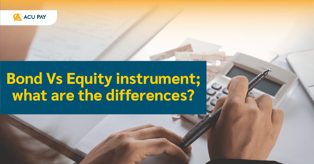 Bond Vs Equity instrument; what are the differences? - ACU Pay