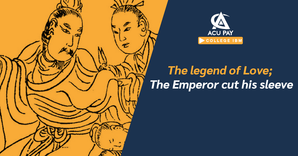 The legend of Love; The Emperor cut his sleeve - ACU Pay