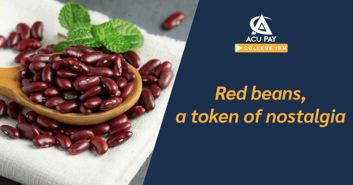 Red beans, a token of nostalgia - ACU Pay