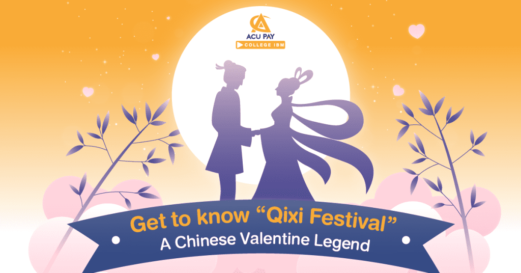 Get to know “Qixi Festival” A Chinese Valentine Legend - ACU Pay