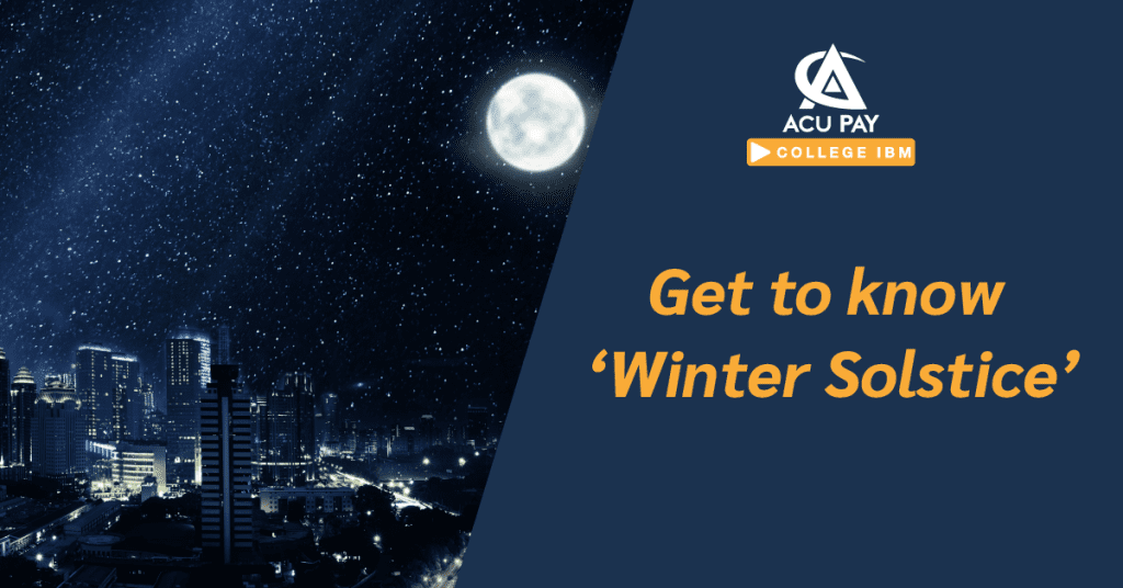 Get to know ‘Winter Solstice’ - ACU Pay