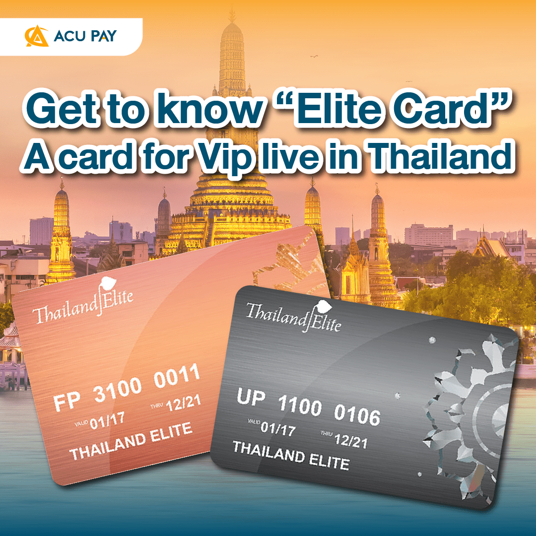 Get to know “Elite Card” A card for Vip live in Thailand - ACU Pay