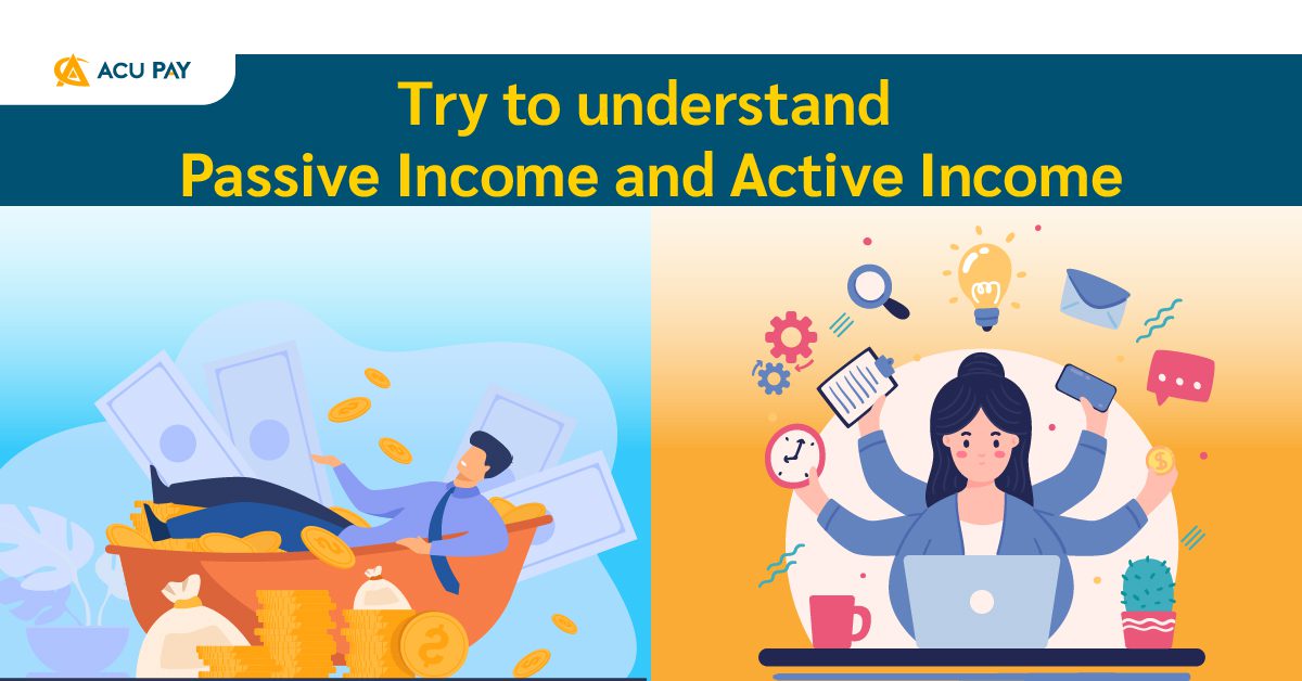 Try to understand Passive Income and Active Income - ACU Pay