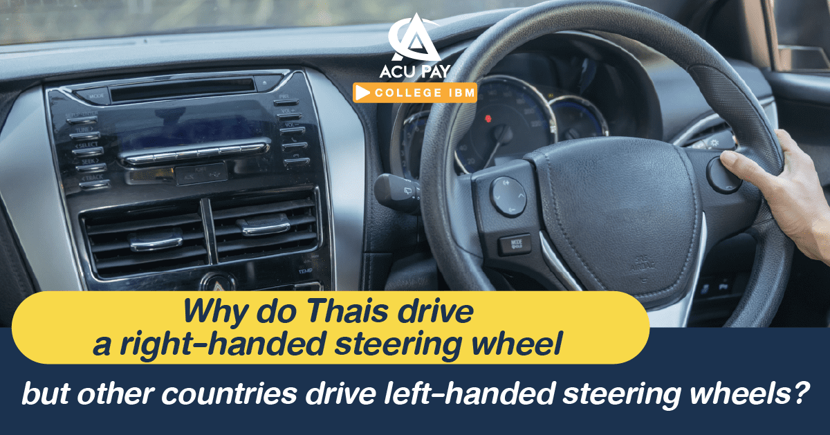 Why do Thais drive a right-handed steering wheel but other countries ...