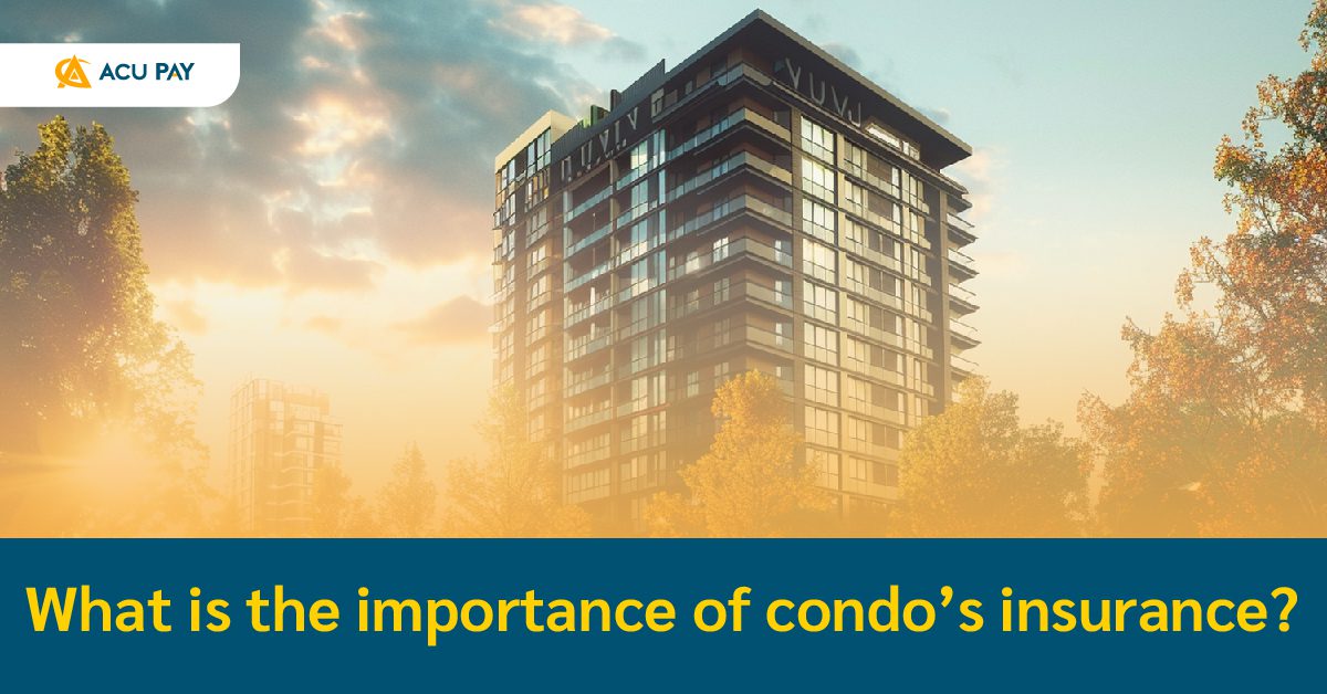 What is the importance of condo’s insurance? - ACU Pay
