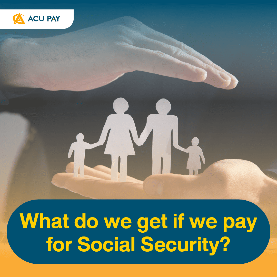 What do we get if we pay for Social Security? - ACU Pay