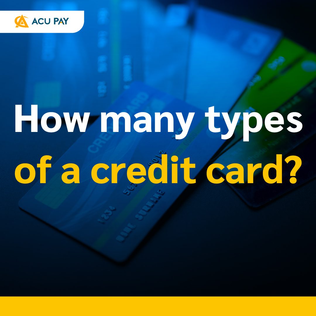 How many types of a credit card? - ACU Pay