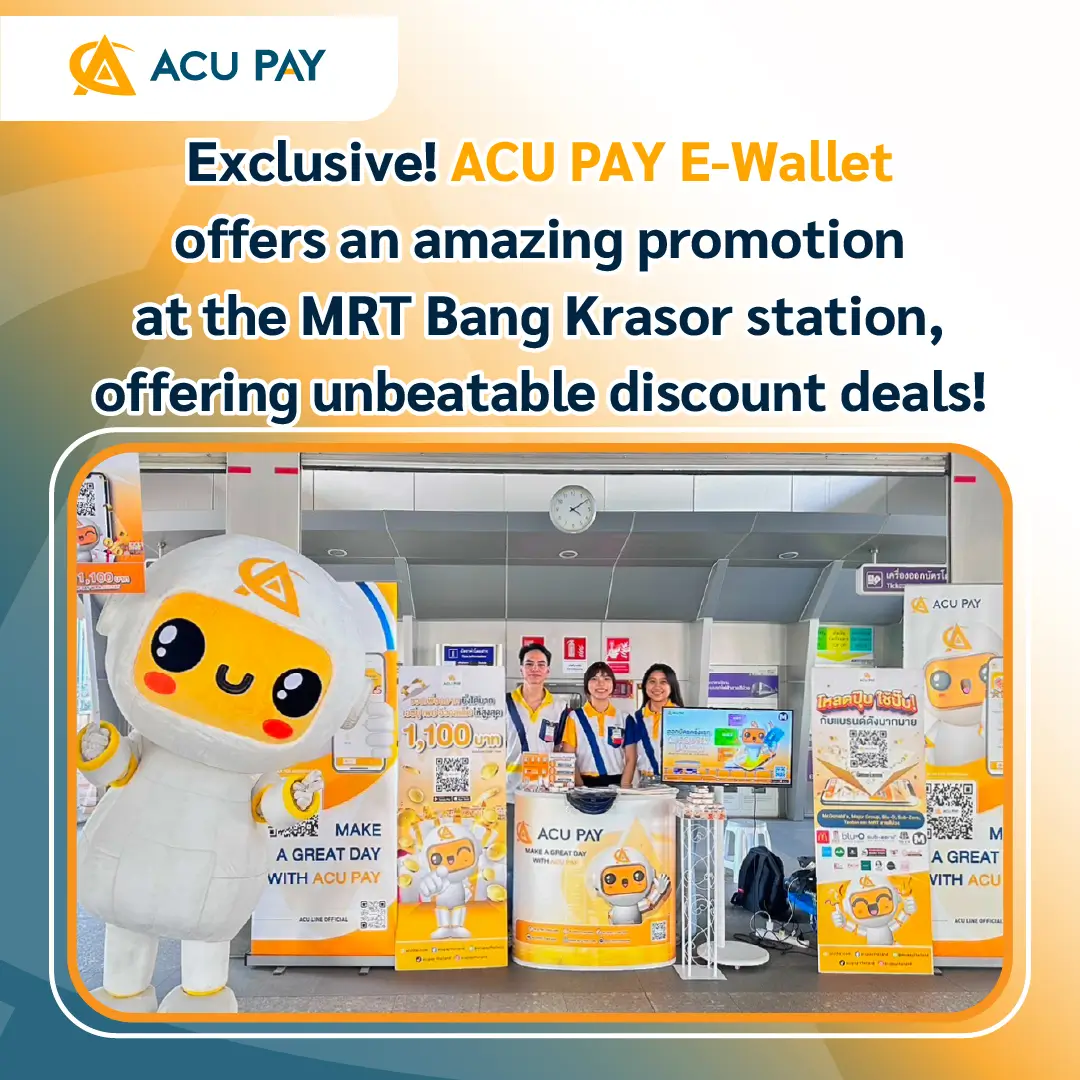 Exclusive! ACU PAY E-Wallet offers an amazing promotion at the MRT Bang ...