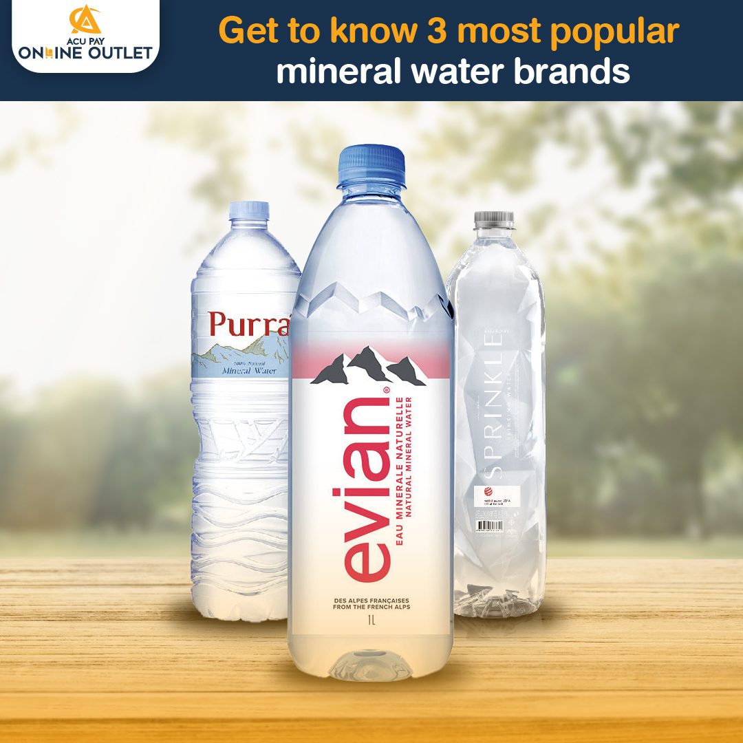 Get to know 3 most popular mineral water brands - ACU Pay