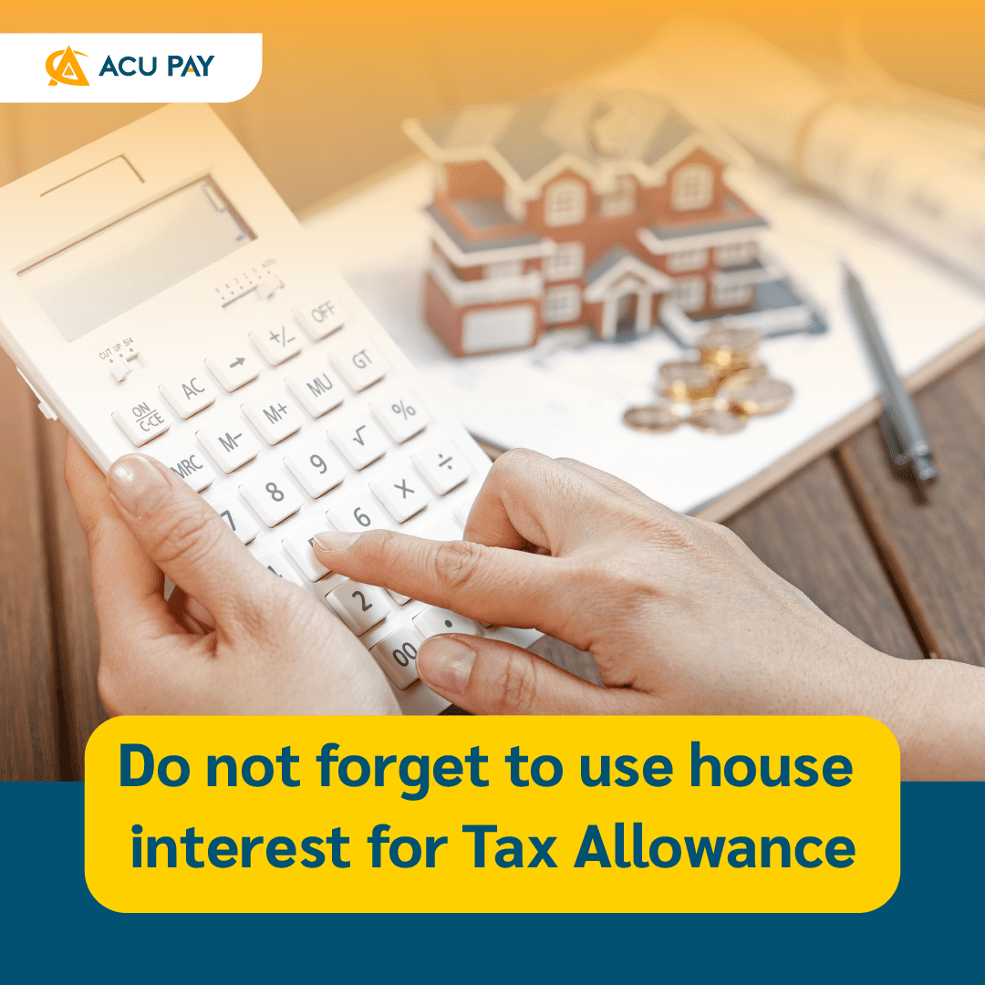 Do not forget to use house interest for Tax Allowance - ACU Pay