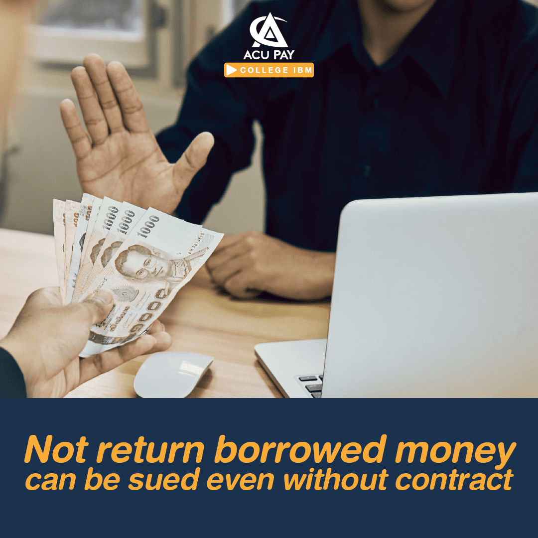 Not return borrowed money can be sued even without contract - ACU Pay
