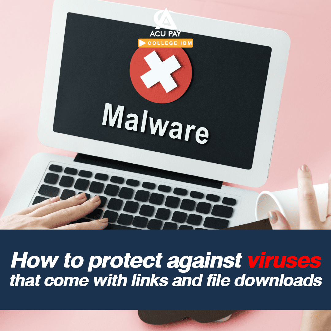 How to protect against viruses that come with links and file downloads ...