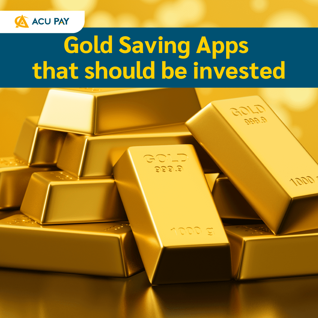 Gold Saving Apps that should be invested - ACU Pay