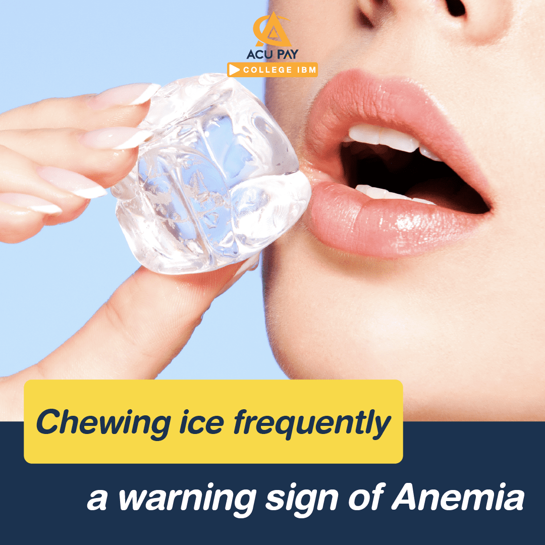 Chewing ice frequently, a warning sign of Anemia - ACU Pay