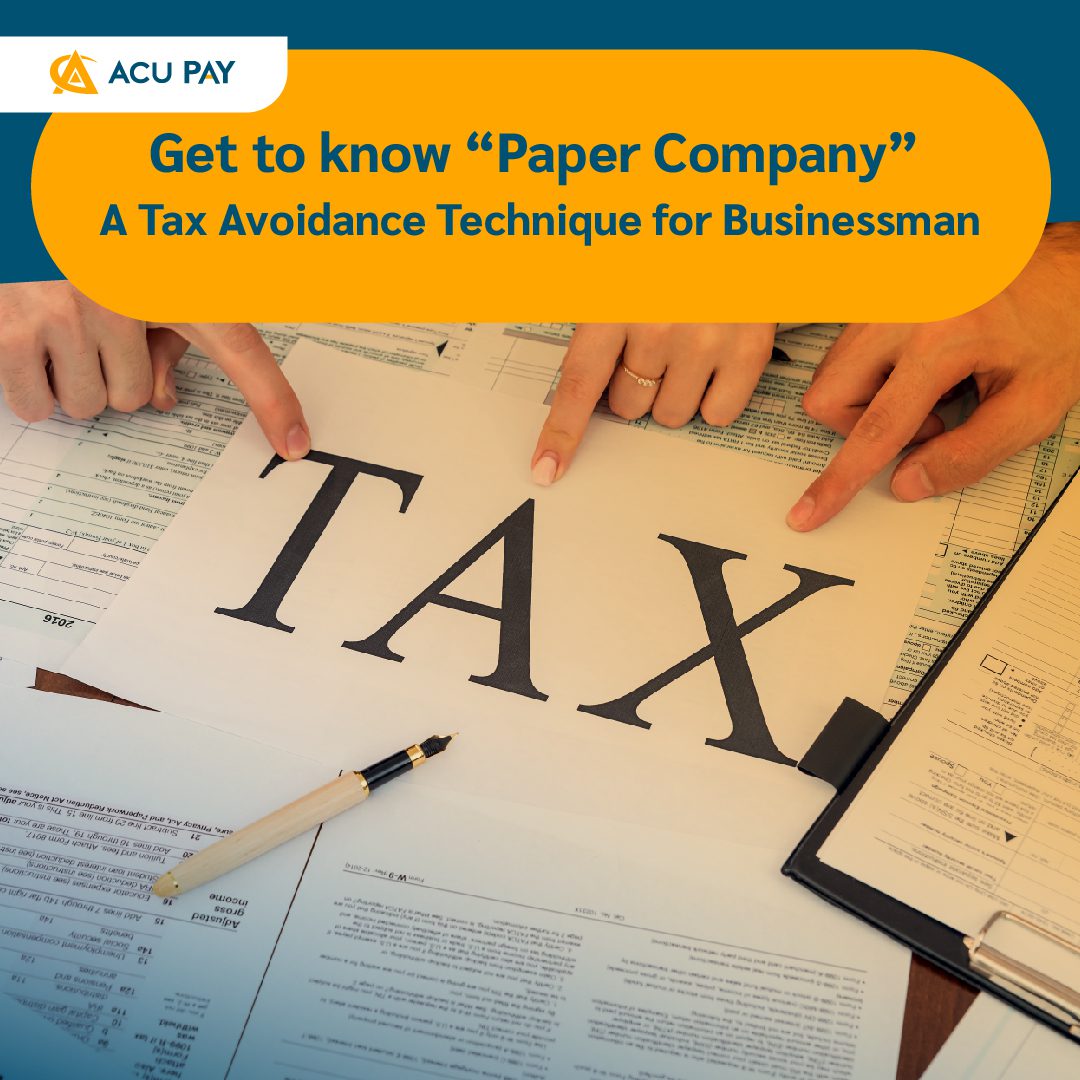 Get to know “Paper Company” A Tax Avoidance Technique for Businessman ...