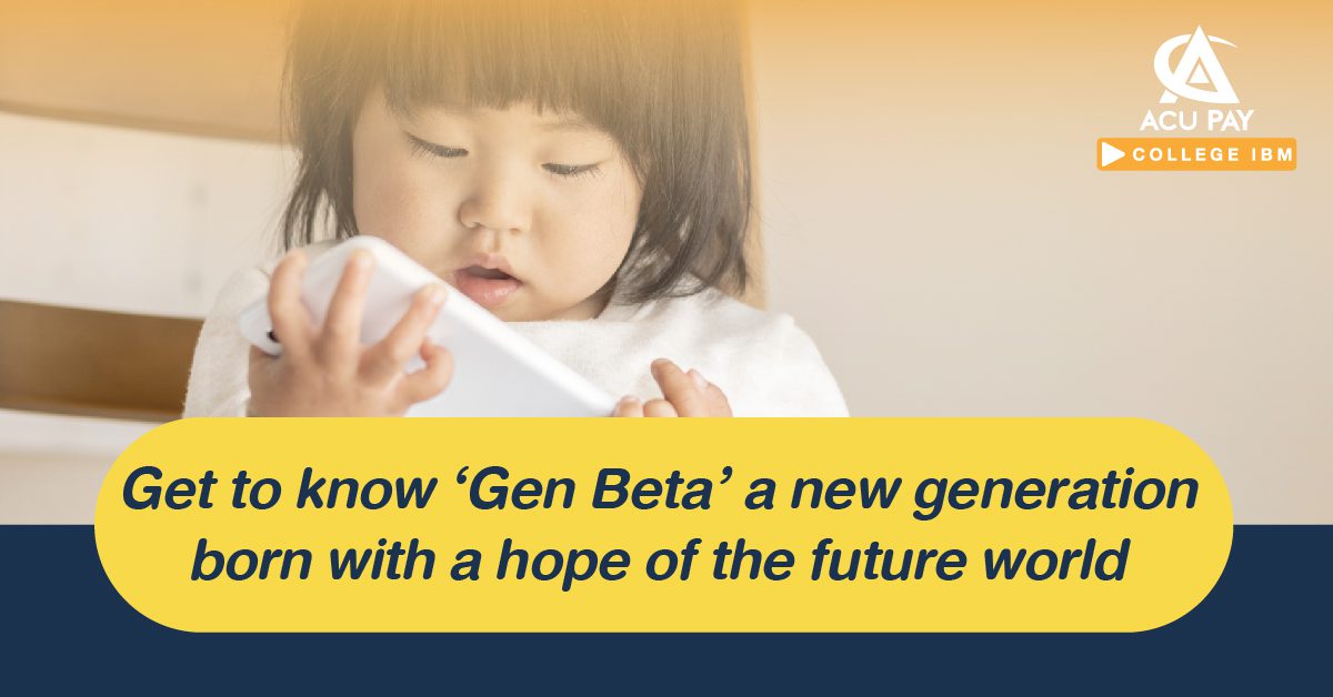 Get to know ‘Gen Beta’ a new generation born with a hope of the future ...