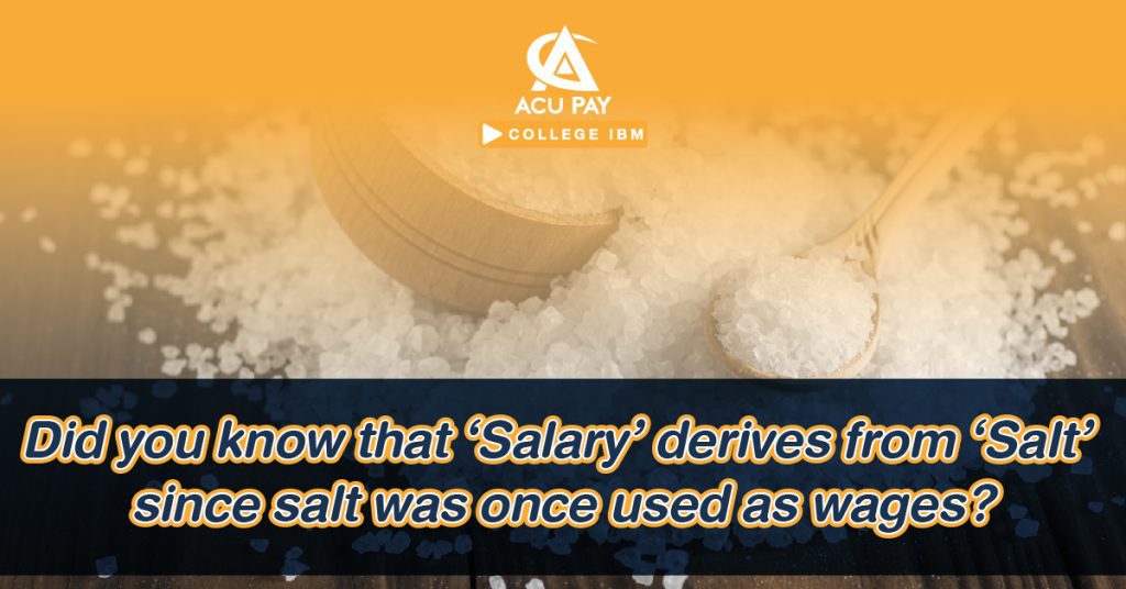 Did you know that ‘Salary’ derives from ‘Salt’ since salt was once used ...