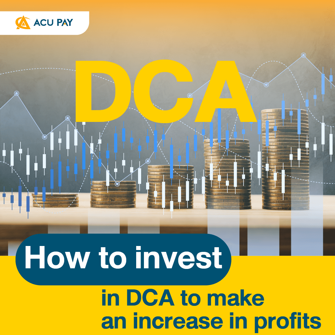 How to invest in DCA to make an increase in profits - ACU Pay
