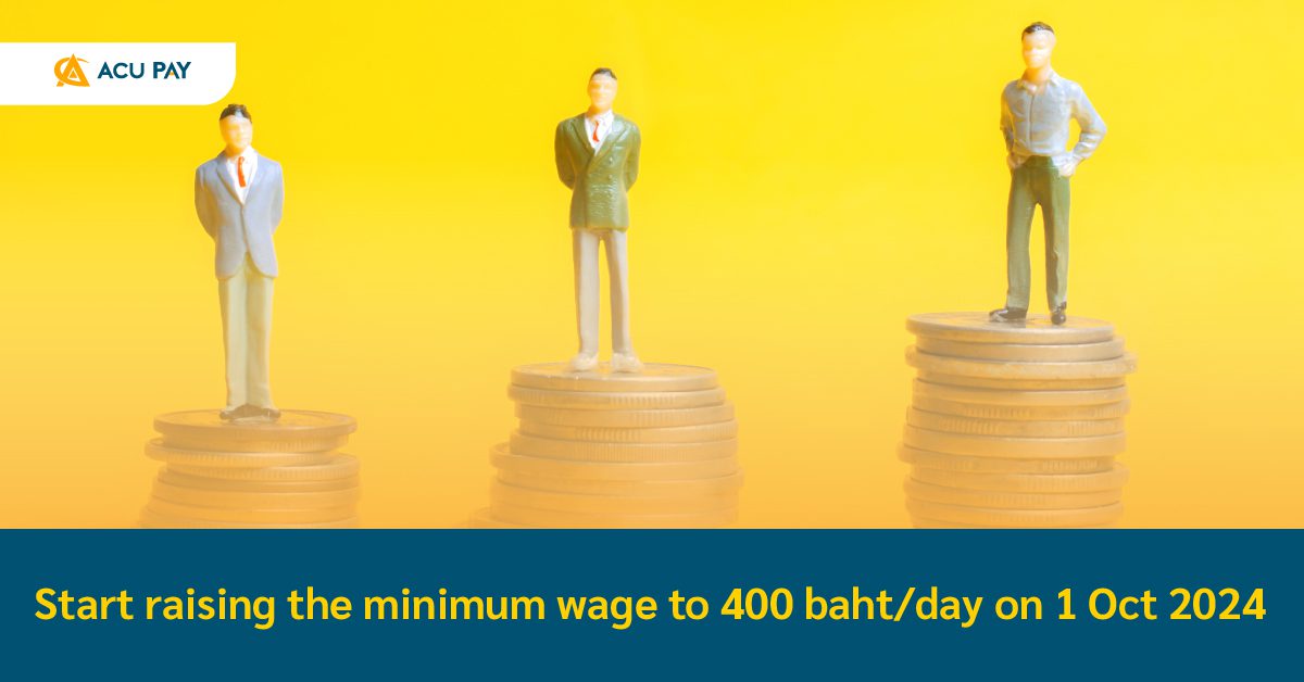 Start raising the minimum wage to 400 baht/day on 1 Oct 2024 - ACU Pay