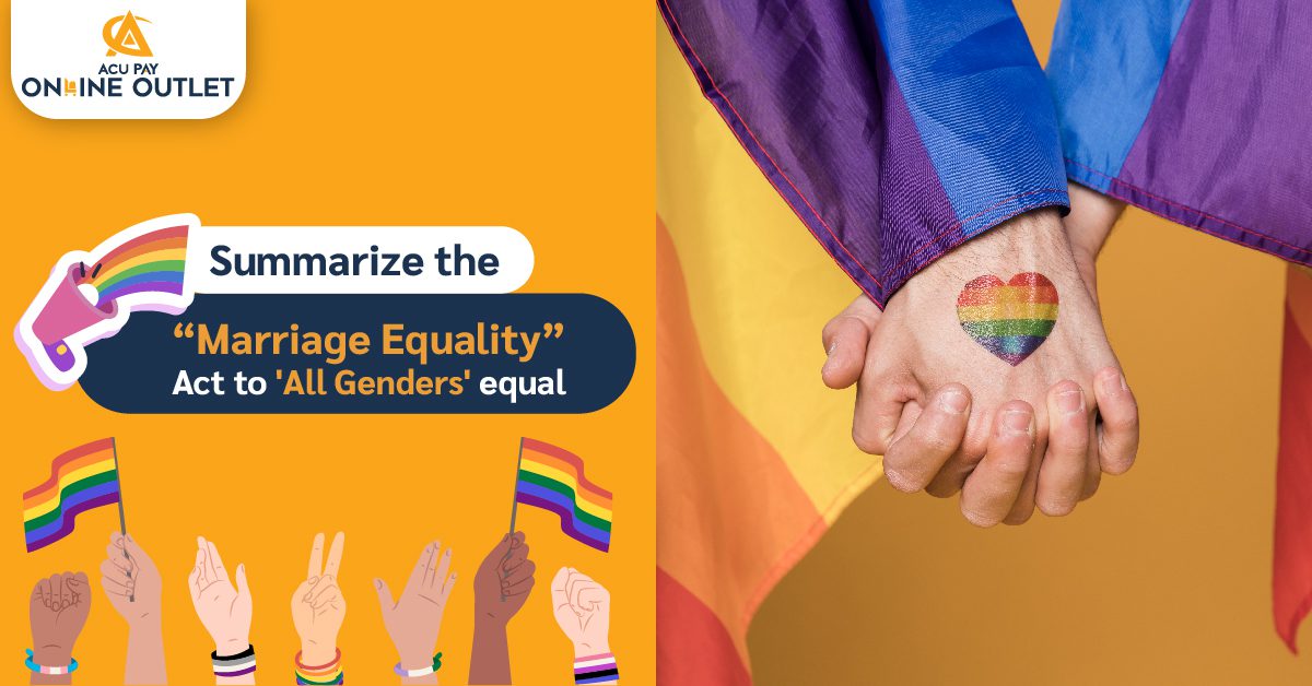 Summarize the “Marriage Equality” Act to 'All Genders' equal - ACU Pay