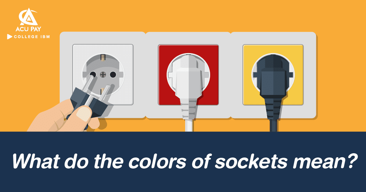 What do the colors of sockets mean? - ACU Pay