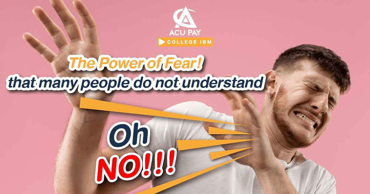 The Power of Fear! that many people do not understand - ACU Pay