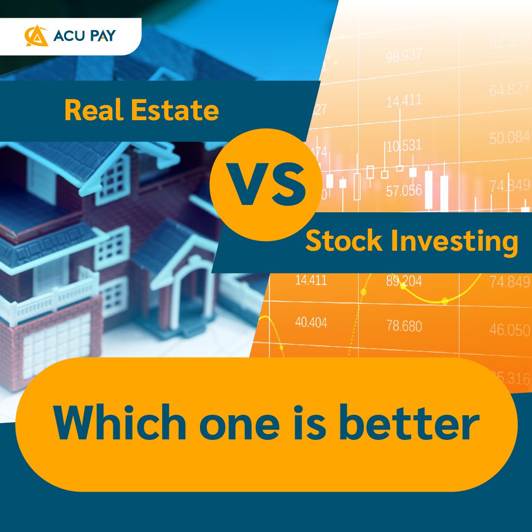 Which one is better; Real Estate Vs Stock Investing - ACU Pay