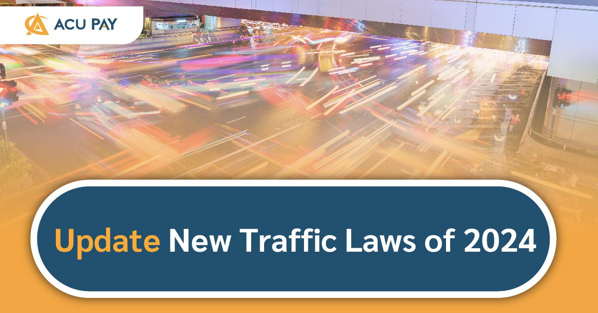 Update New Traffic Laws of 2024 - ACU Pay