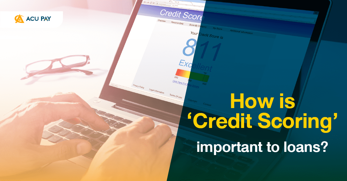 How is ‘Credit Scoring’ important to loans? - ACU Pay