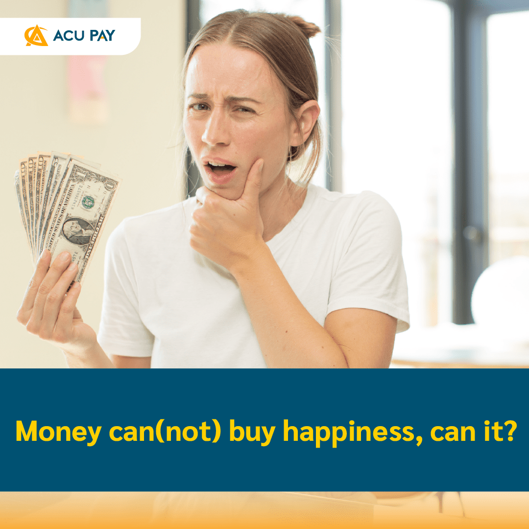 Money can(not) buy happiness, can it? - ACU Pay